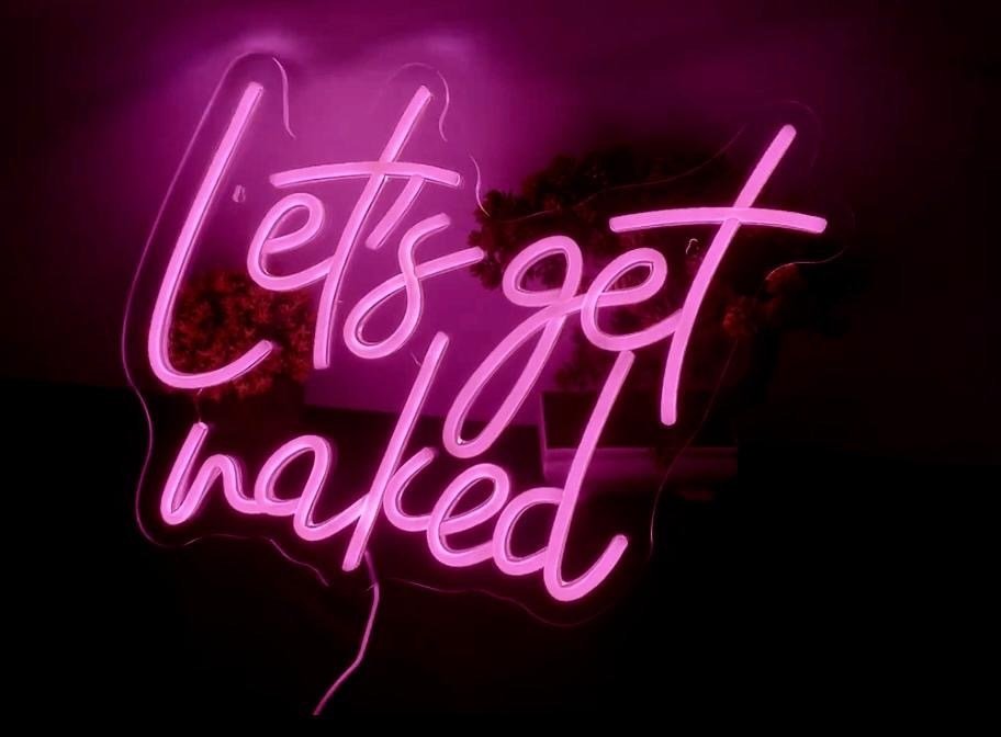 Neon Light Sign Lets Get Naked An Amusing Erotic Neon Led