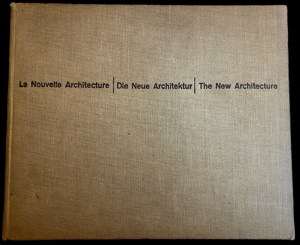 Alfred Roth - La Nouvelle Architecture/ Die Neue Architektur/ The New ...